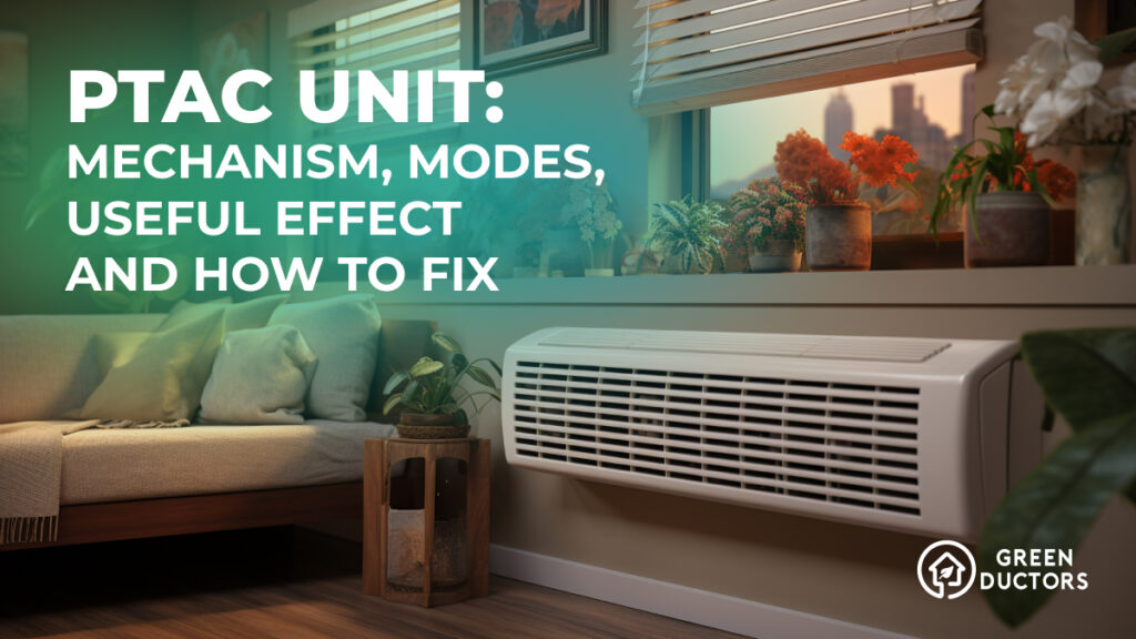 PTAC unit: mechanism, modes, useful effect and how to fix
