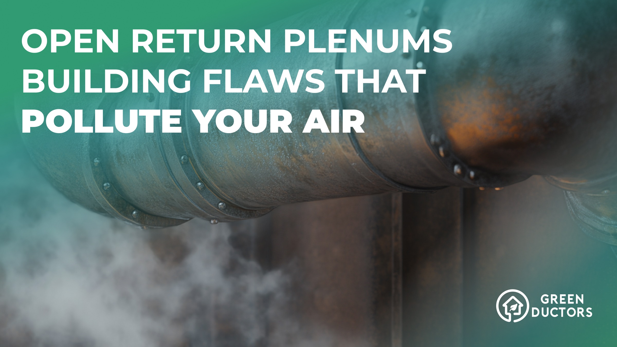 Open Return Plenums Building Flaws That Pollute Your Air | GreenDuctors